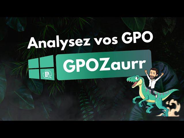 Analysez vos GPO avec l'outil gratuit GPOZaurr